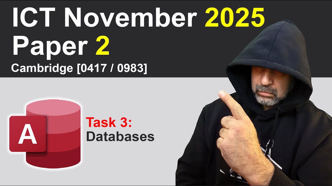 2025 Oct/Nov Paper 2, Task 3 Databases, Cambridge 0417 /0983 ICT [IGCSE]