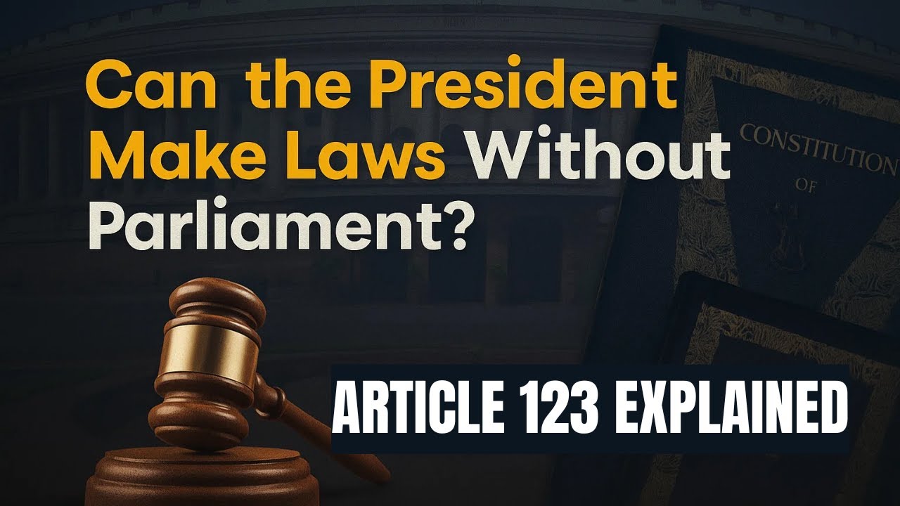 Article 123 of Indian Constitution | President’s Power to Issue Ordinances Explained