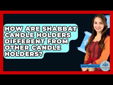 How Are Shabbat Candle Holders Different From Other Candle Holders? - Jewish Teachings For All
