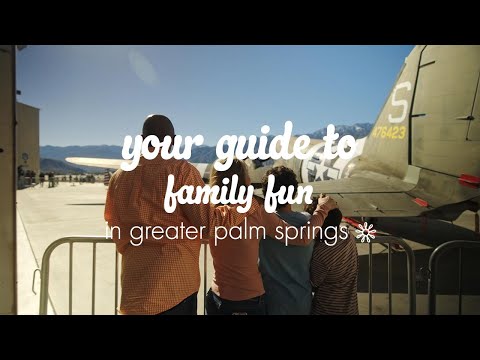 Your Guide to Family Fun in Greater Palm Springs
