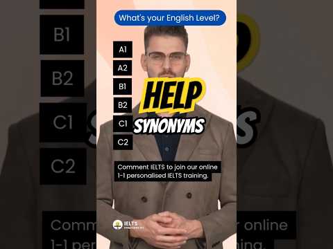 What's Your English Level? Synonyms of Help | Help synonyms