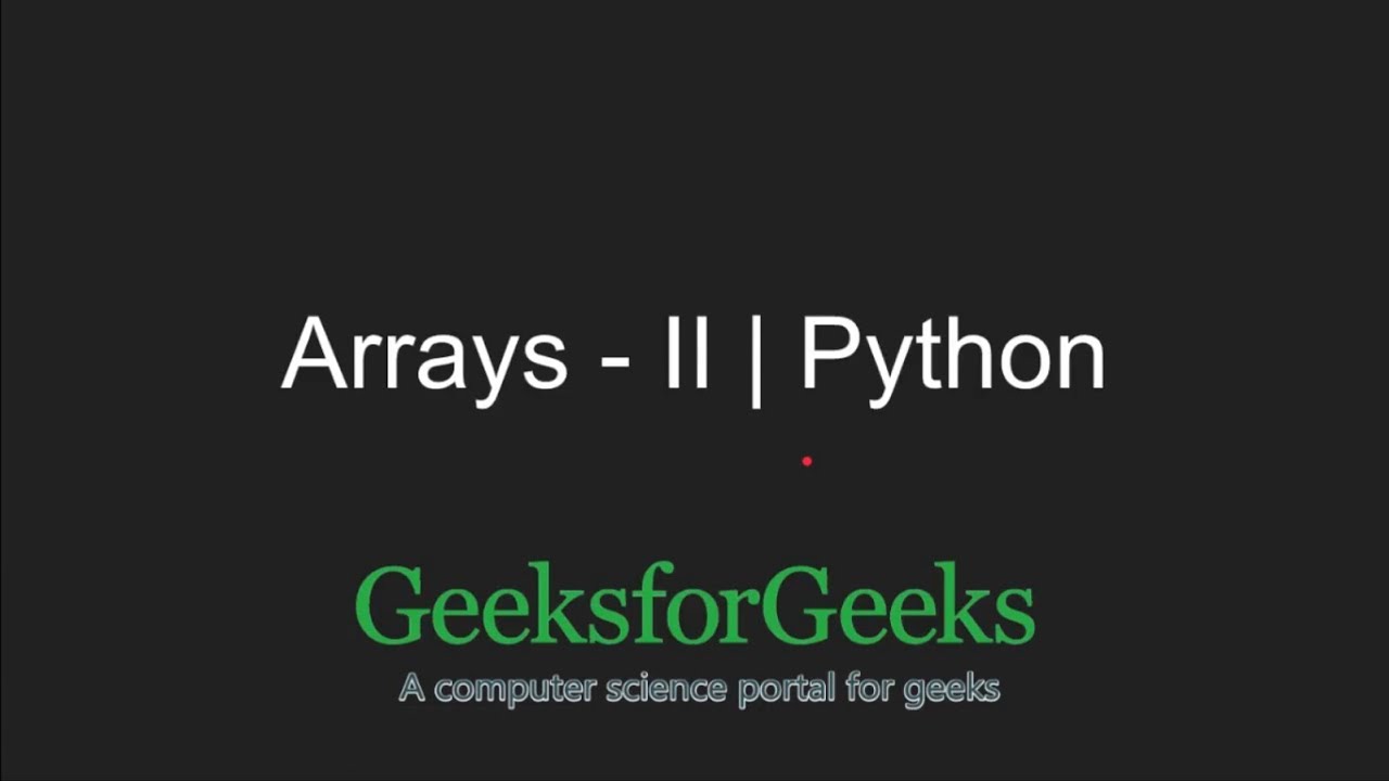 Python Programming Tutorial | Arrays - Part 2 | GeeksforGeeks