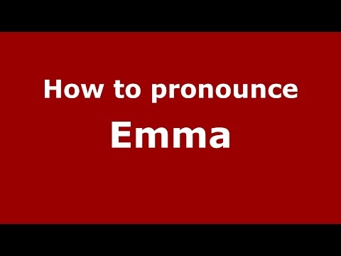 How to pronounce Emma? (RECOMMENDED) - PronounceNames.com