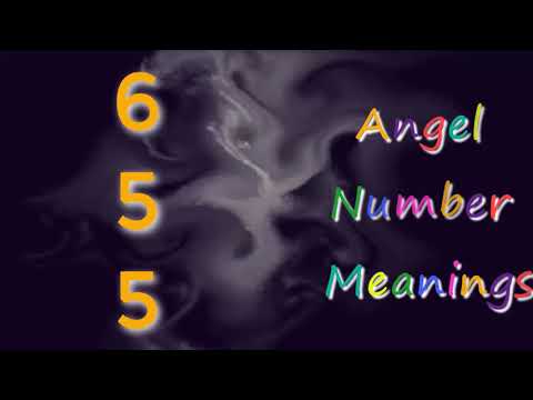 Angel Number 655 : What Does It Mean?