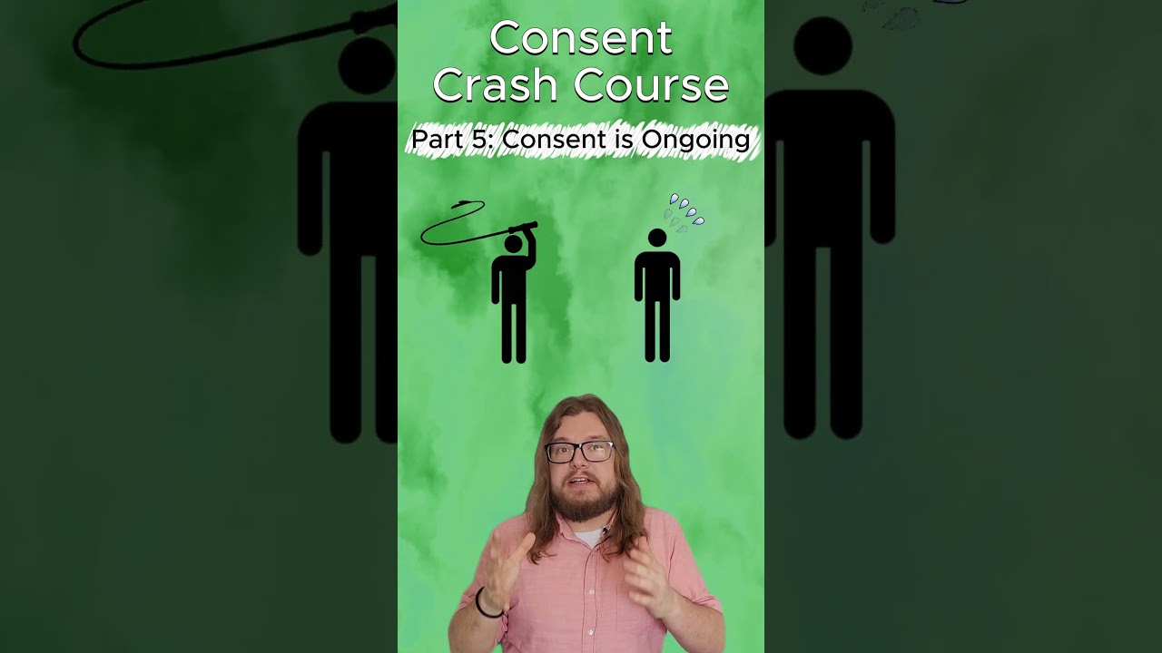 Consent Crash Course Part 5: Consent is Ongoing
