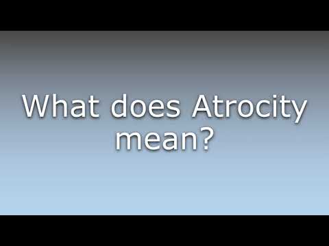 What does Atrocity mean?