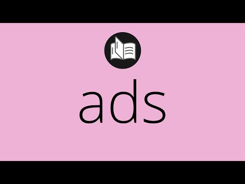 What ADS means • Meaning of ADS • What is the meaning of ADS • ads MEANING • ads DEFINITION