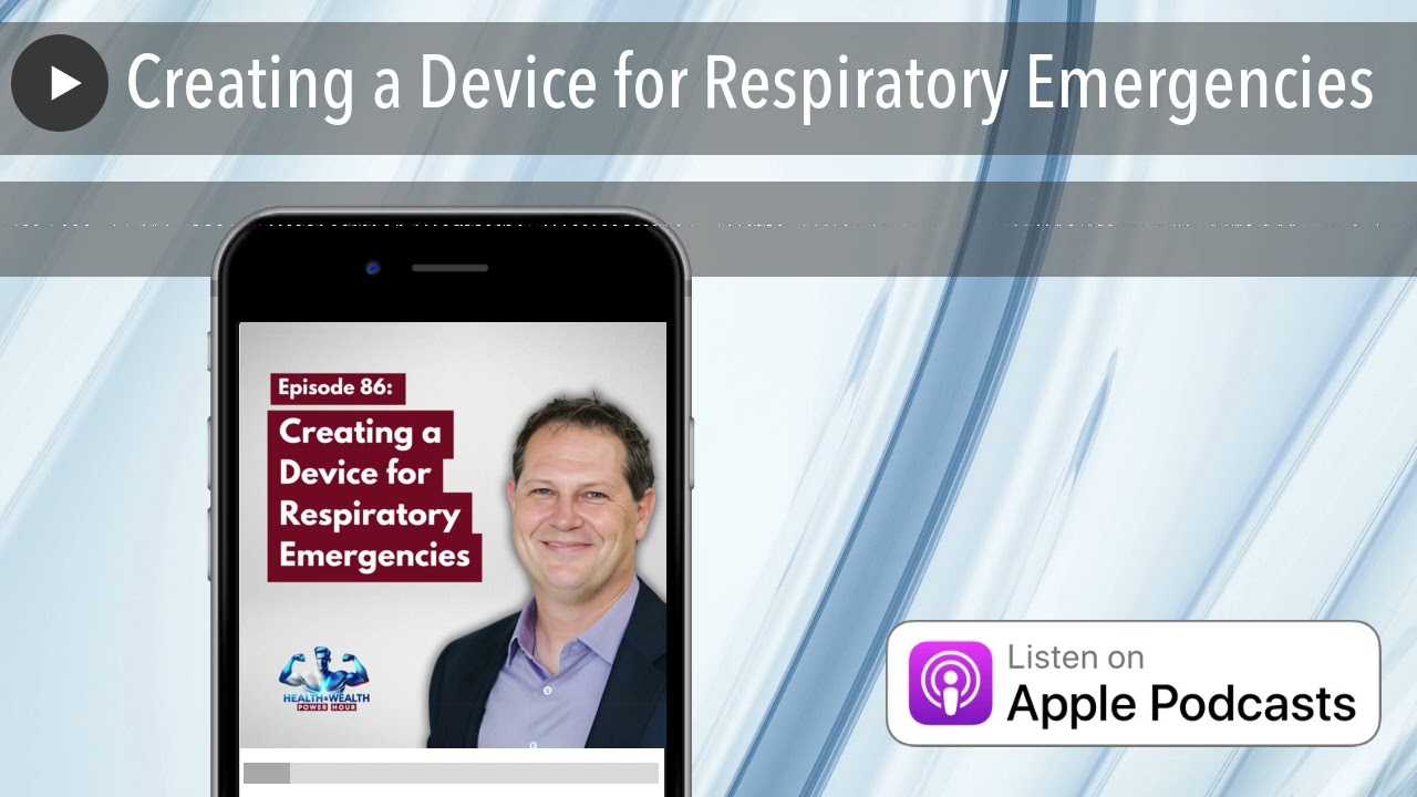 Creating a Device for Respiratory Emergencies