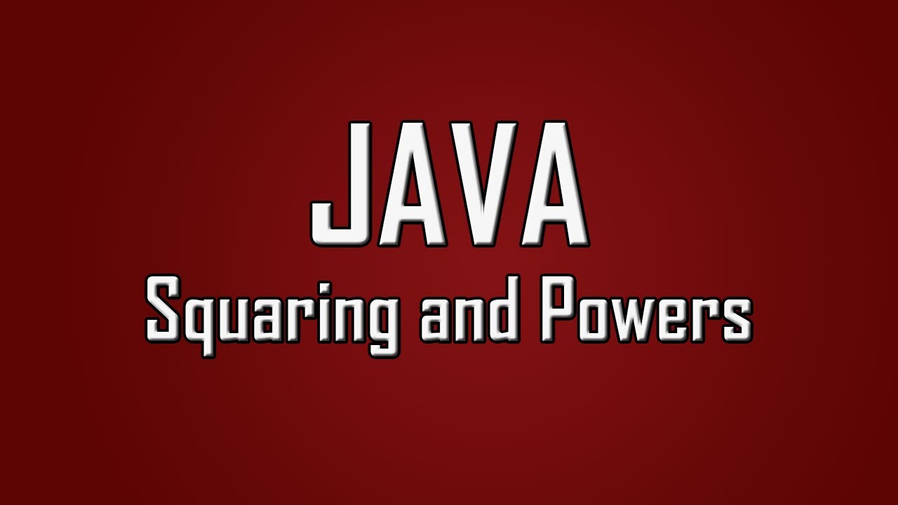 Learn Java - #20 - Squaring Numbers and Powers