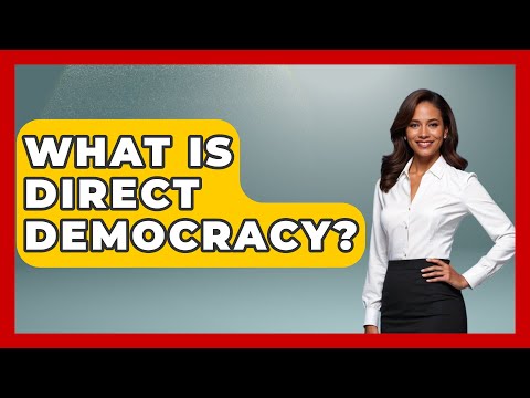 What Is Direct Democracy? - Artists Behind the Art