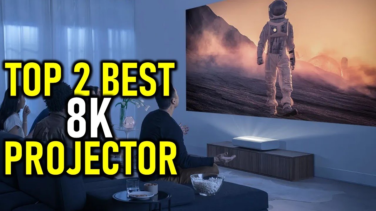 Best 8K Projectors for an Ultra Realistic Viewing Experience