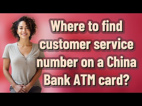 Where to find customer service number on a China Bank ATM card?