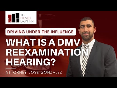 What is a Reexamination Hearing with the DMV? | Fremont DUI Lawyer