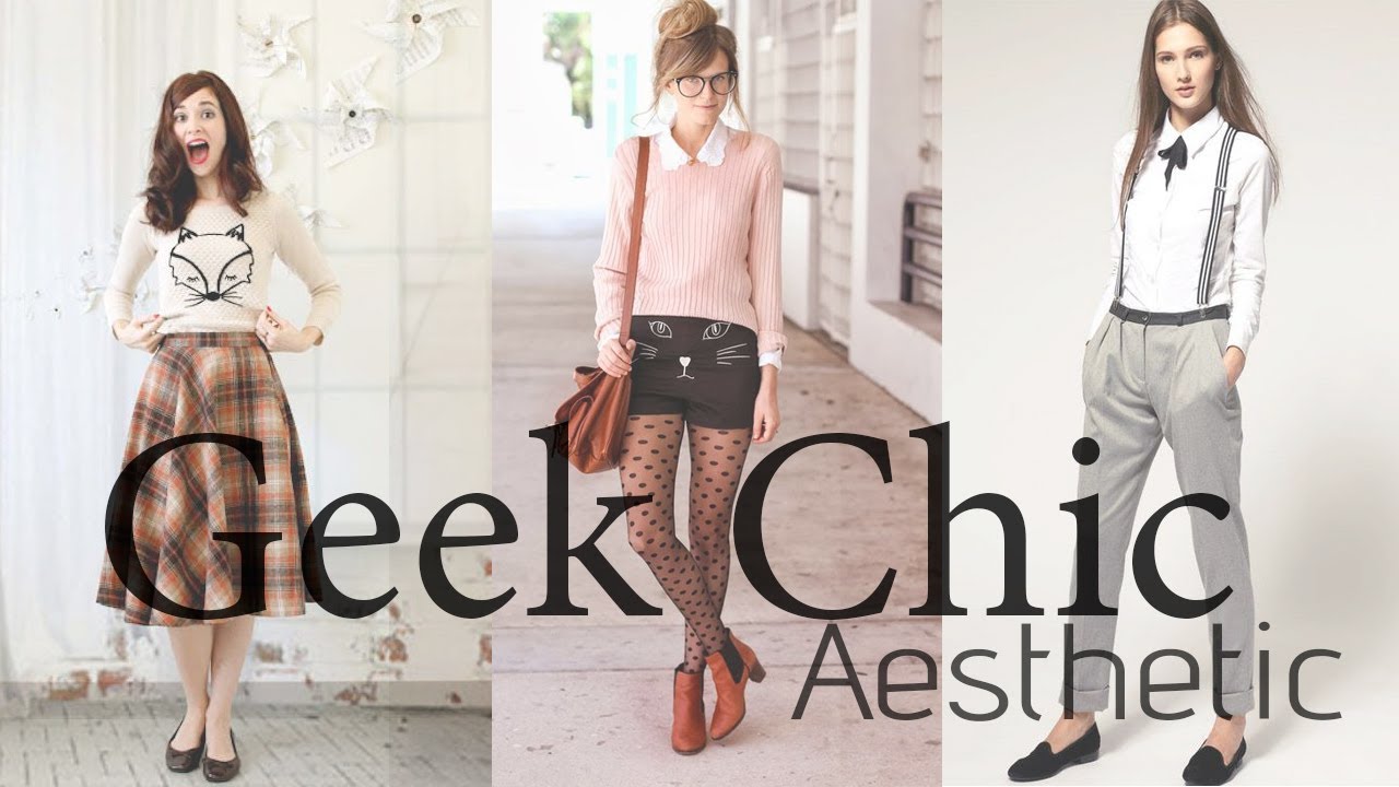 Geek Chic Outfits l AESTHETIC ANALYSIS & Inspiration! l It's all about the aesthetic!!!
