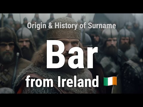 Bar from Ireland 🇮🇪 - Meaning, Origin, History & Migration Routes of Surname