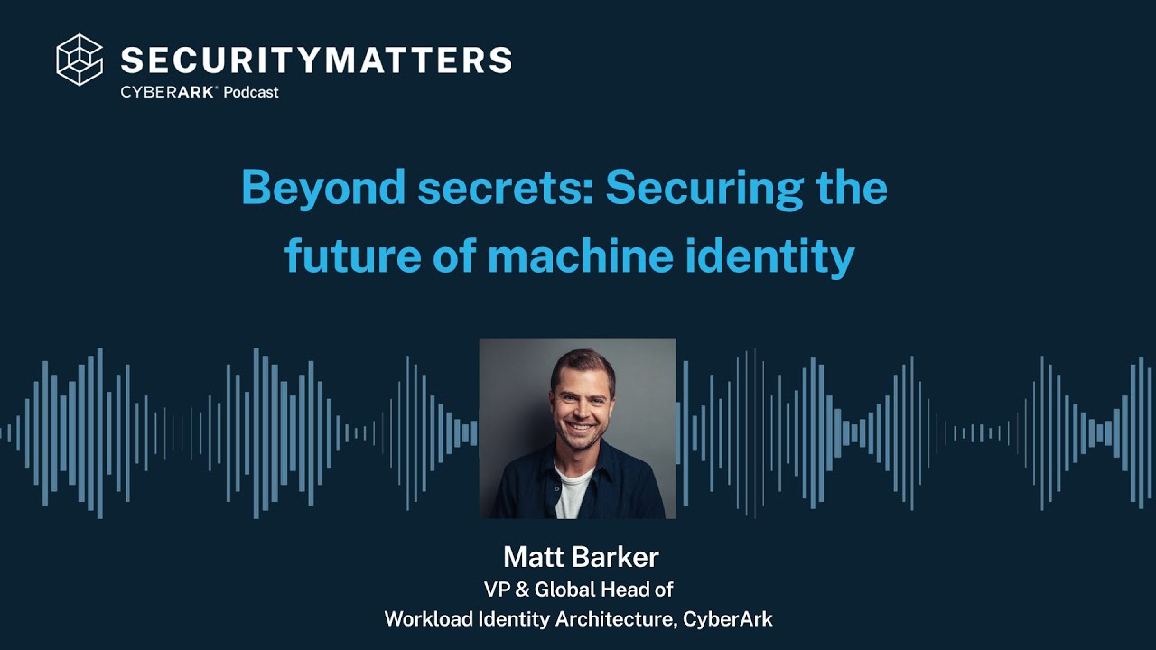 EP 14 - Beyond secrets: Securing the future of machine identity