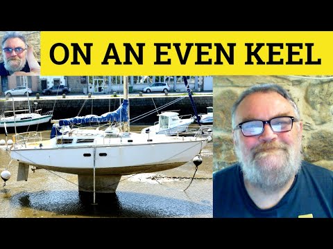 ๐ On an Even Keel Meaning - Even-Keeled Defined - On an Even Keel Definition - Even-Keeled