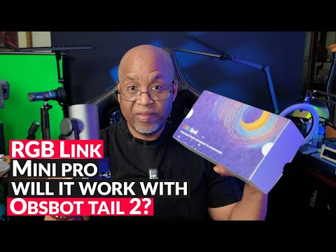 Obsbot tail 2 how to use with RGB link mini pro
