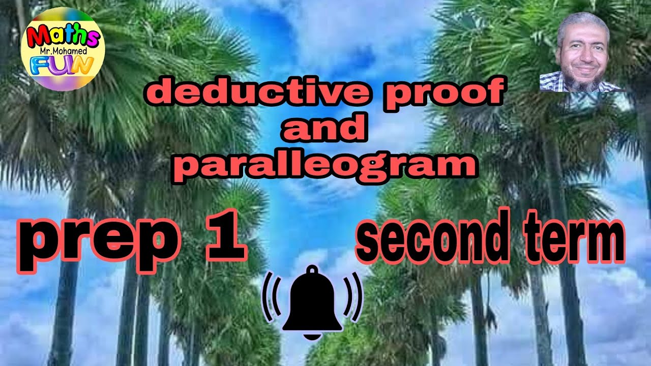 deductive proof,paralleogram and its properties . prep 1