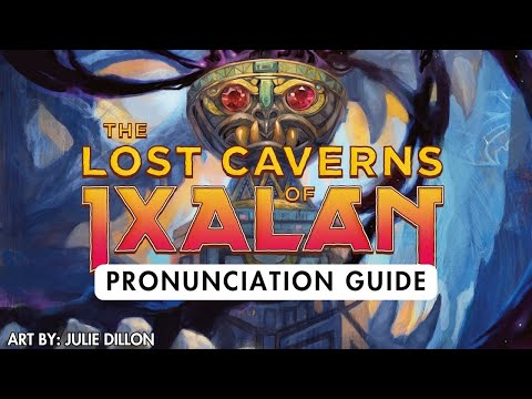 Lost Caverns of Ixalan Pronunciation Guide
