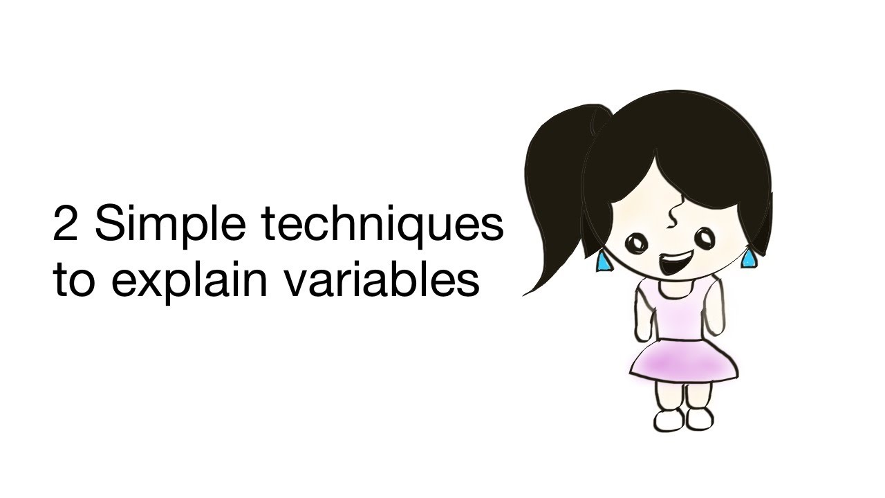 How to Explain Variables - 2 techniques and examples