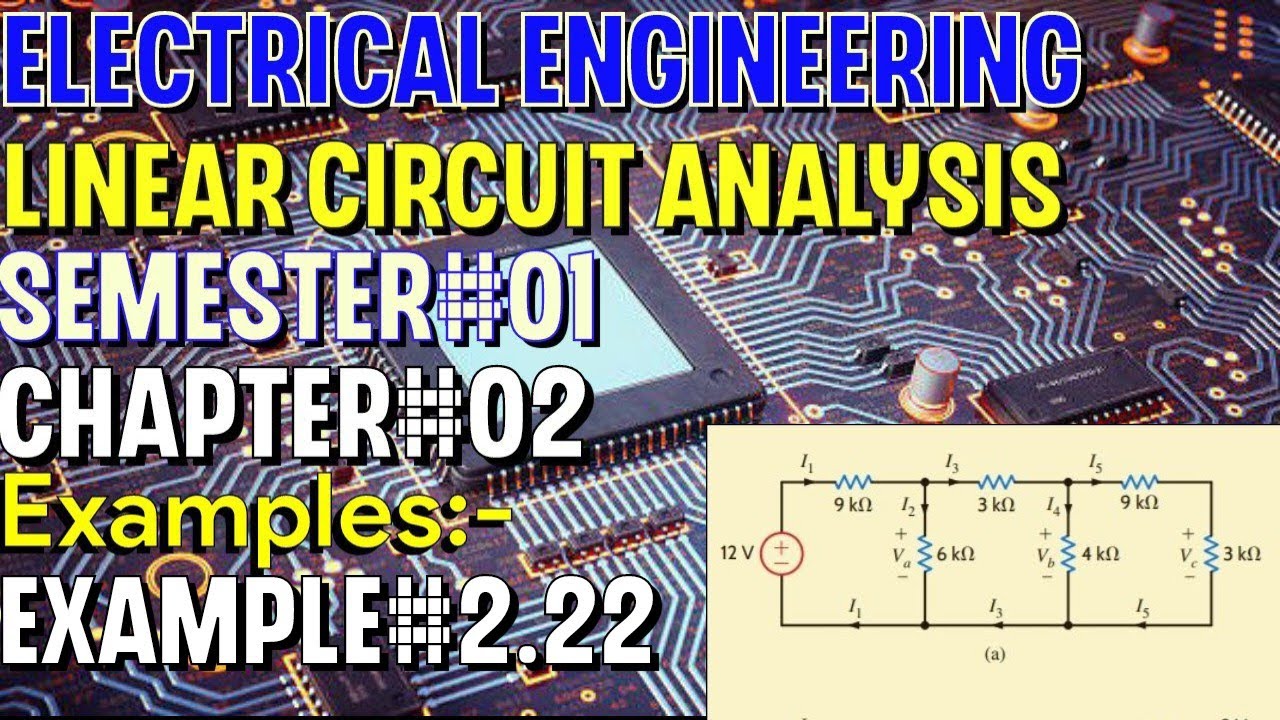 Linear Circuit Analysis | Chapter#02 | Example#2.22 | Basic Engineering Circuit Analysis
