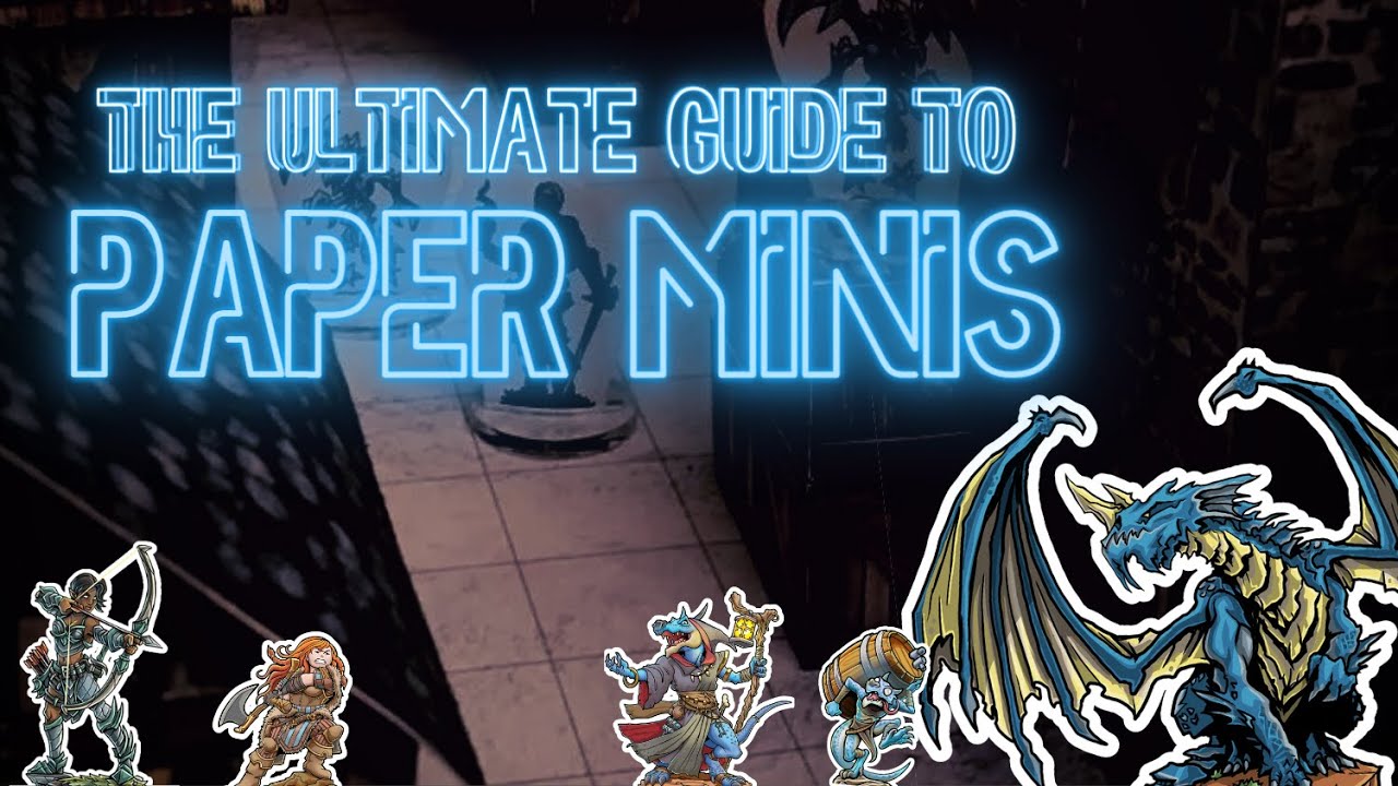 The Ultimate Guide to Paper Miniatures for D&D, Pathfinder, OnePageRules, Frostgrave, and more