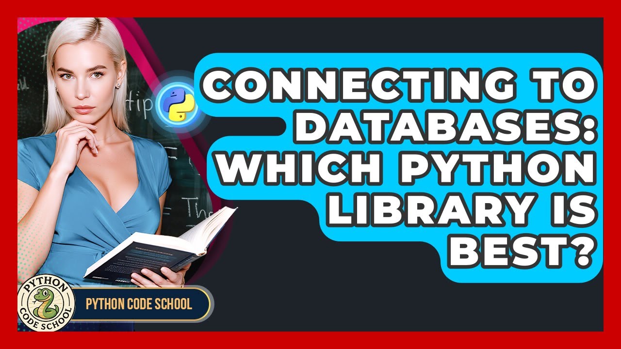 Connecting To Databases: Which Python Library Is Best? - Python Code School
