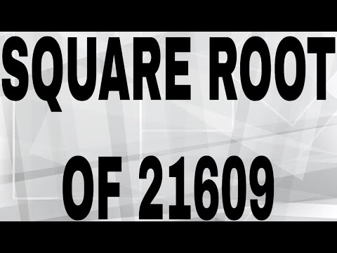 SQUARE ROOT OF 21609
