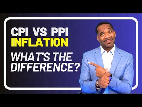 CPI VS PPI - WHAT DOES IT MEAN FOR INFLATION?