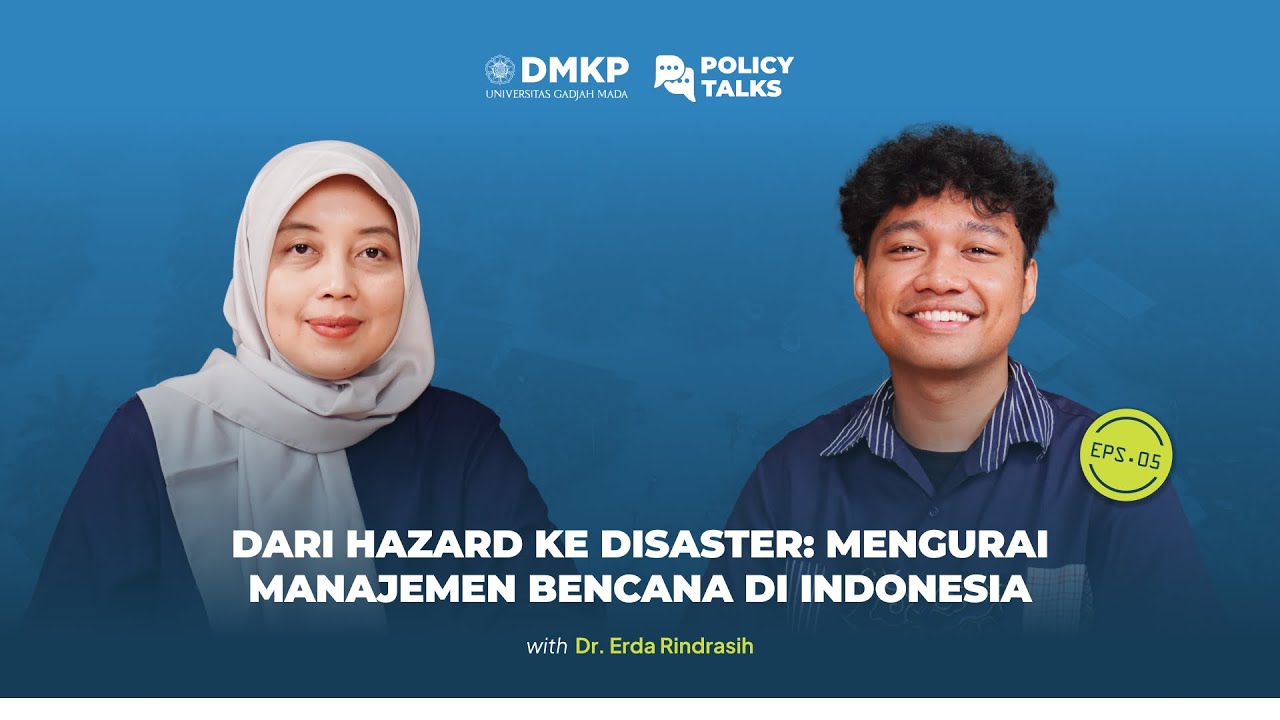 Policy Talks - Episode 5 - Mengurai Manajemen Bencana di Indonesia