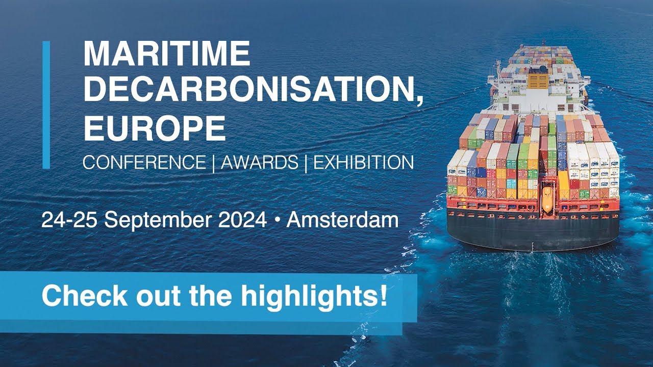 Highlights from the Maritime Decarbonisation, Europe: Conference, Awards & Exhibition 2024