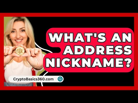 What's An Address Nickname? - CryptoBasics360.com