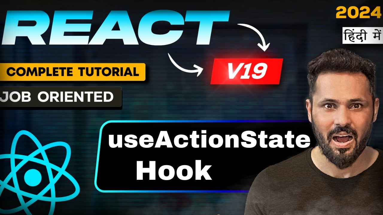 React JS 19 Tutorial in Hindi #48 useActionState Hook