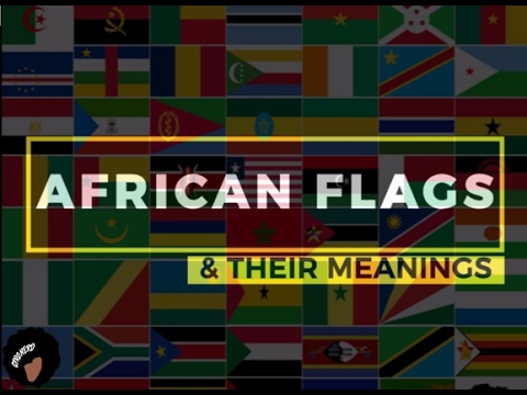African Flags and their Meanings or Symbolism