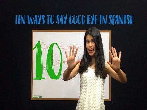 How to say bye in spanish. Ten useful ways to say goodbye in spanish. lesson 8