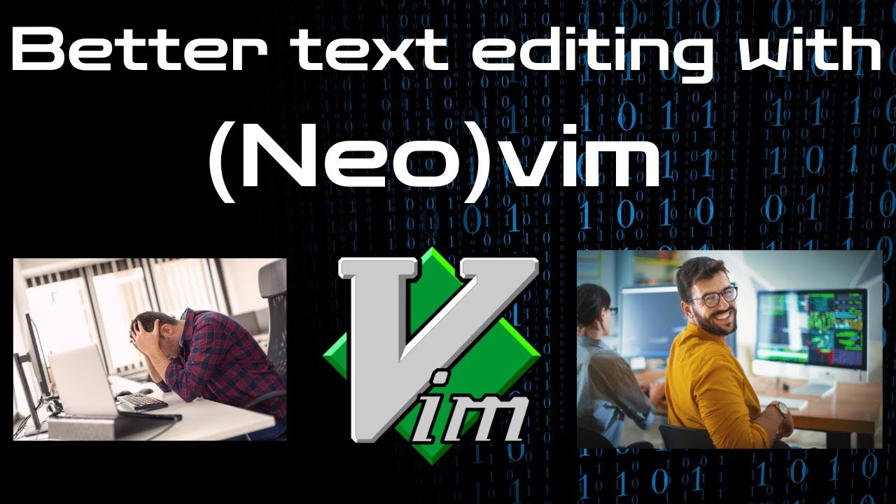 (Neo)vim: Effortless Text Editing | A Beginner-Friendly Practical Guide