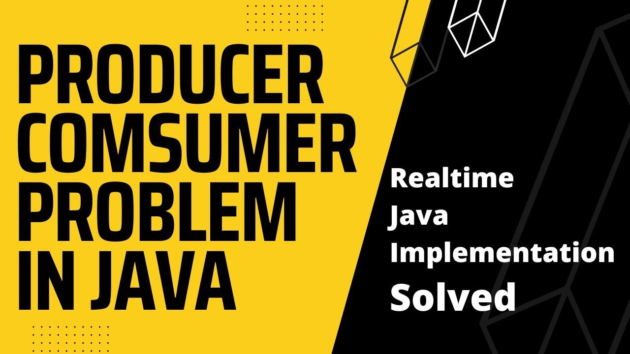 Producer Consumer Problem In Java | Solved
