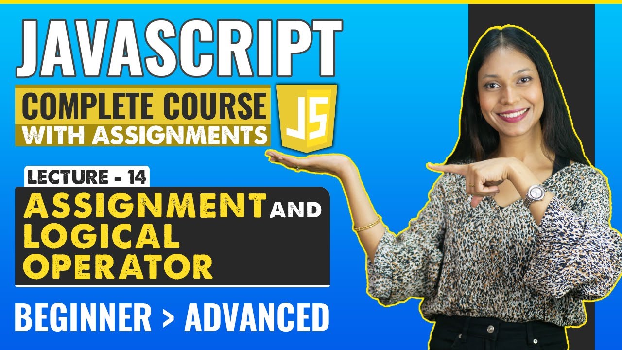 14. Assigment and logical Operator | Javascript tutorial for beginners | Javascript full course