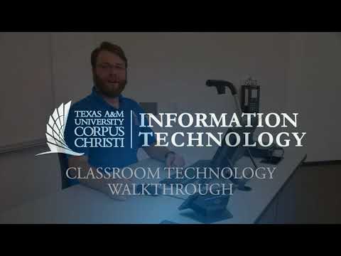 TAMU-CC Classroom Technology Walkthrough