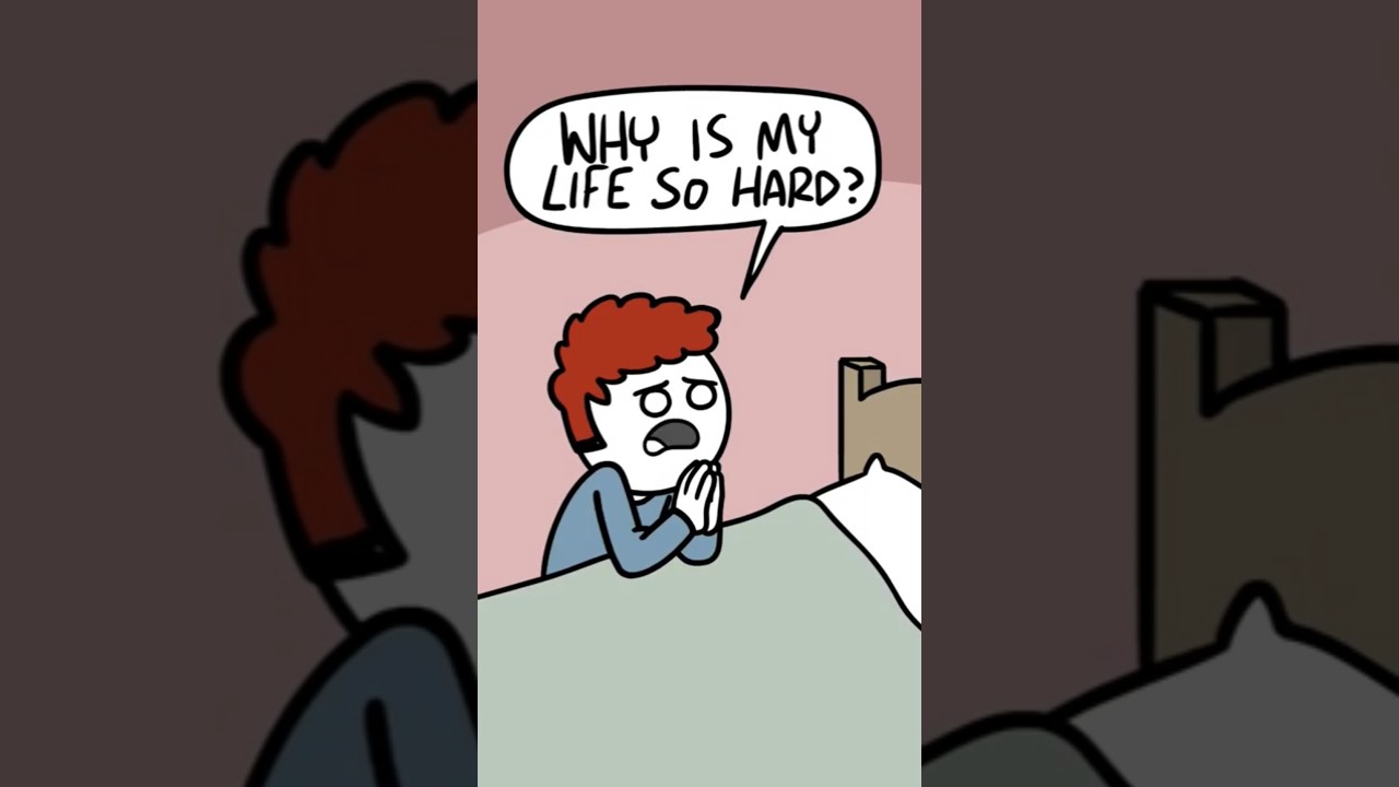 Why is My Life So Hard?