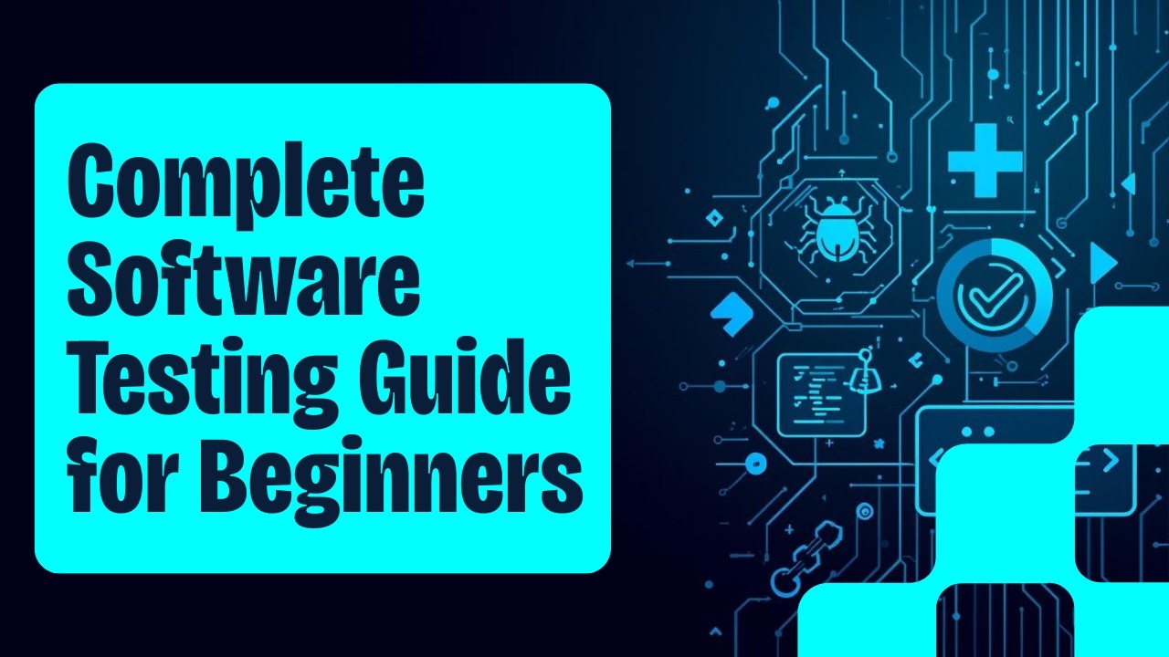 Complete Software Testing Tutorial for Beginners | QA Full Guide 2026