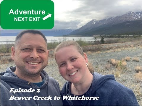 Episode 2: Beaver Creek Yukon Canada to Whitehorse
