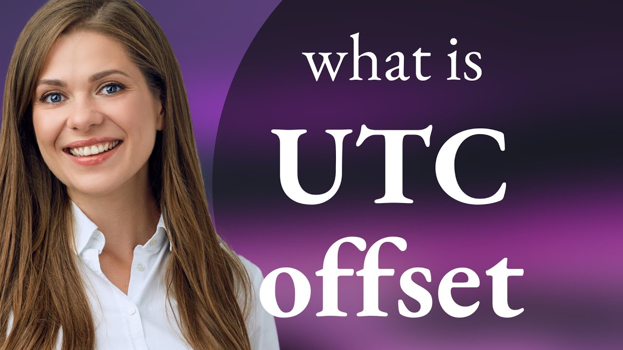 Unraveling Time: Understanding UTC Offset
