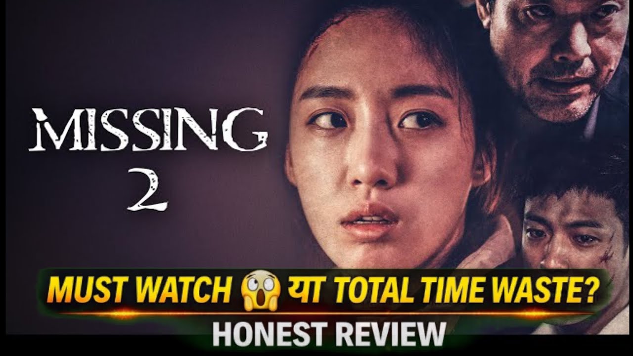 MISSING 2 Dubbed & Every Details | MISSING 2 Trailer Hindi | OTT: PlayFlix