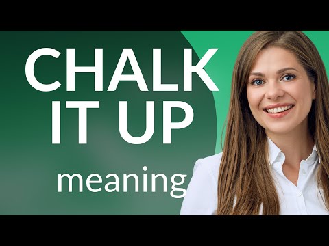 Unraveling the Phrase "Chalk It Up": A Deep Dive into English Idioms