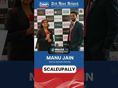 Manu Jain | CEO of Scaleupally | on Global Growth & Innovation at World AI Tech Expo 2025 | DNN