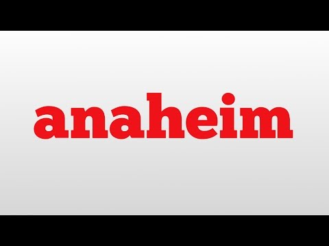 anaheim meaning and pronunciation