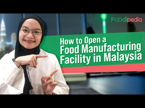 How To Open A Manufacturing Facility in Malaysia | FOODIPEDIA Info #foodie