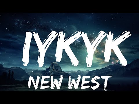 New West - IYKYK (Lyrics) | 30 Mins. Top Vibe music